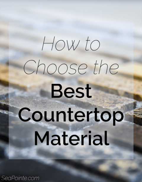 How to Choose the Best Countertop Material | Sea Pointe
